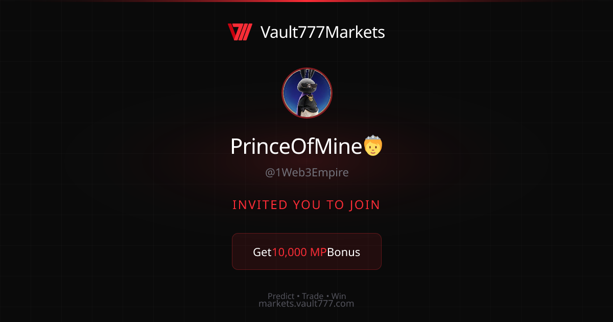 Join Vault Markets | Invited by PrinceOfMine🫅 | Vault777 Markets